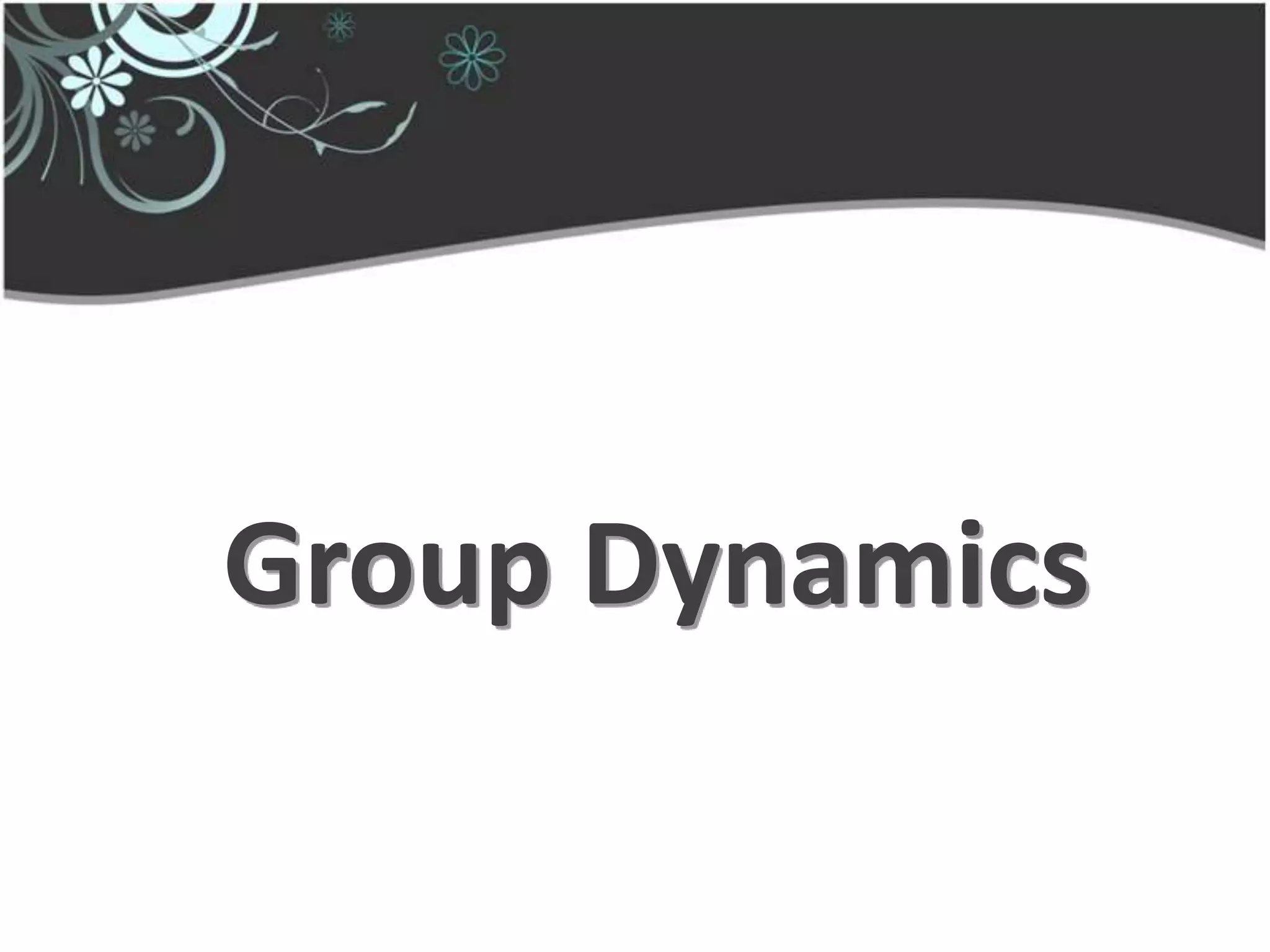 Group dynamics | PPTX