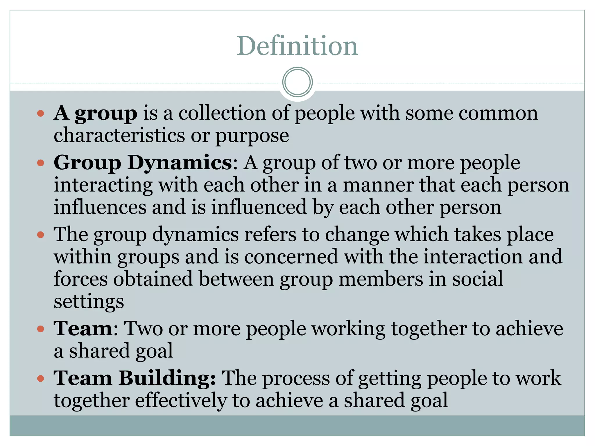Group dynamics and teamwor kppt | PPTX