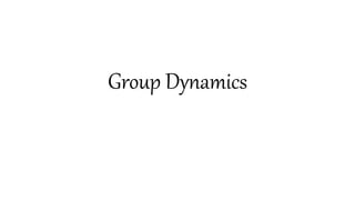 GROUP DYNAMICS part 1.pptx | Educational Assessment | Education