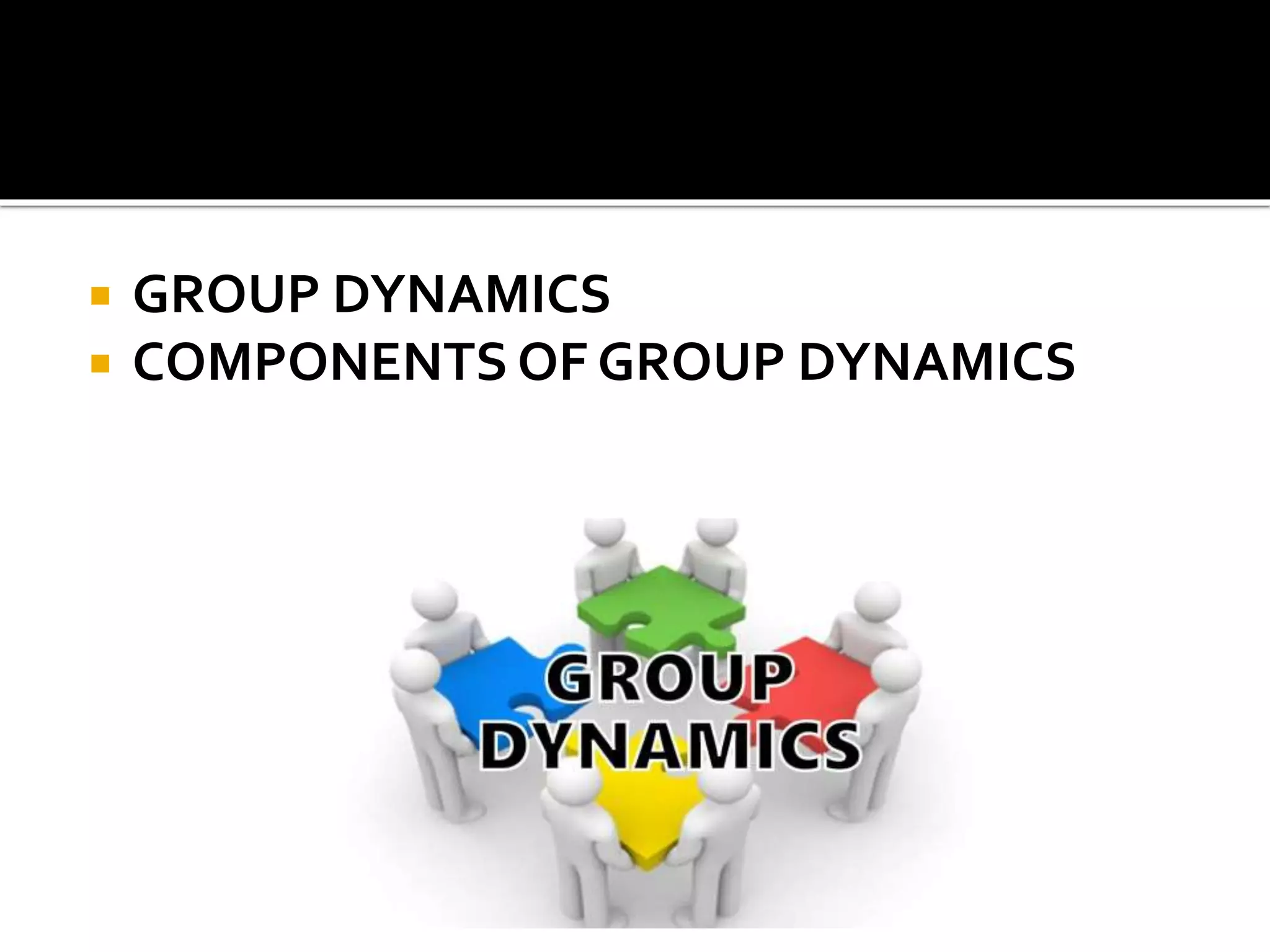 Group dynamics | PPTX