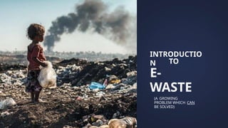 ENVIRONMENTAL SCIENCE REPORT ON E WASTE MANAGEMENT | PPTX