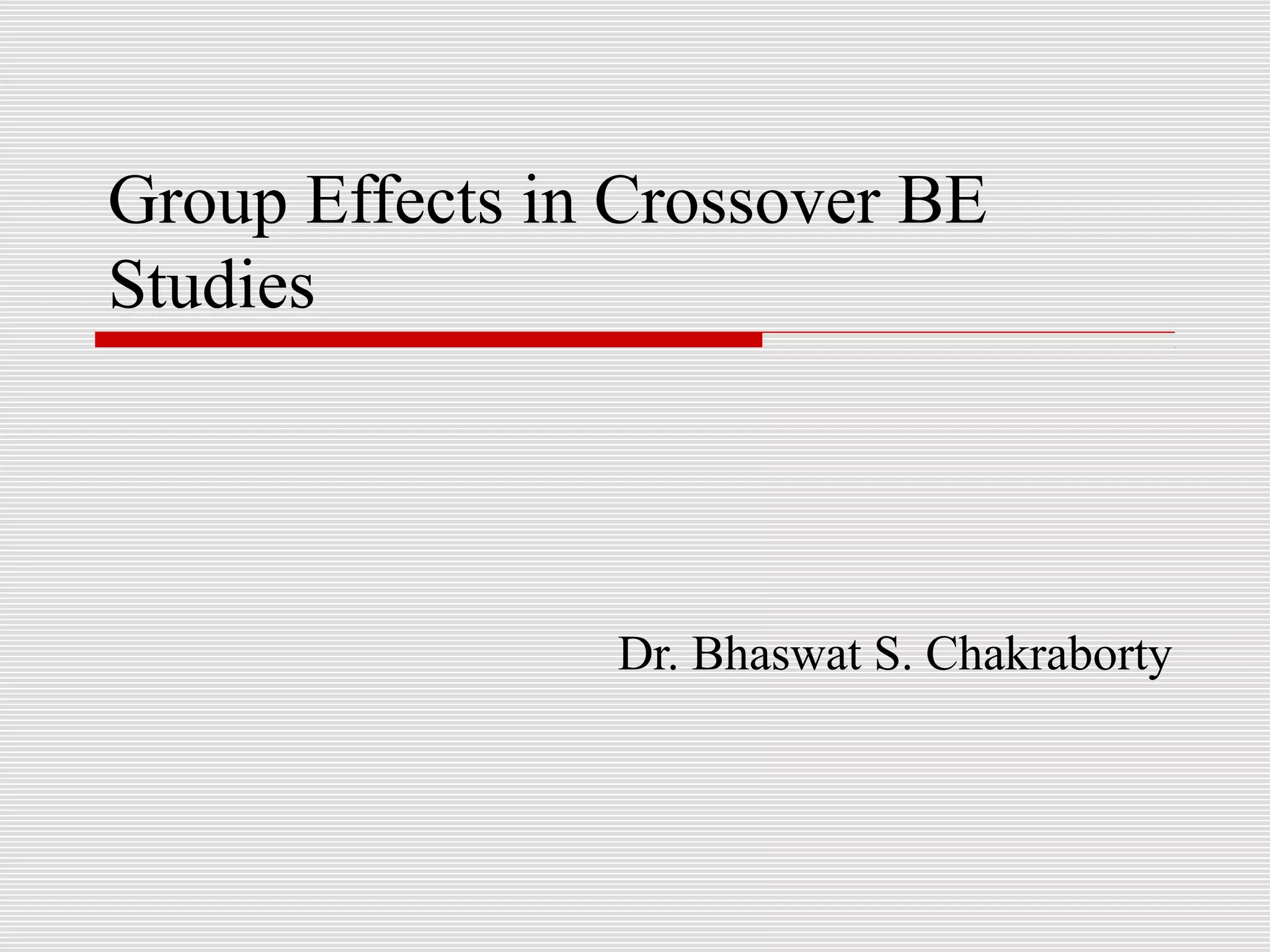 Group effects in crossover BE studies | PPT