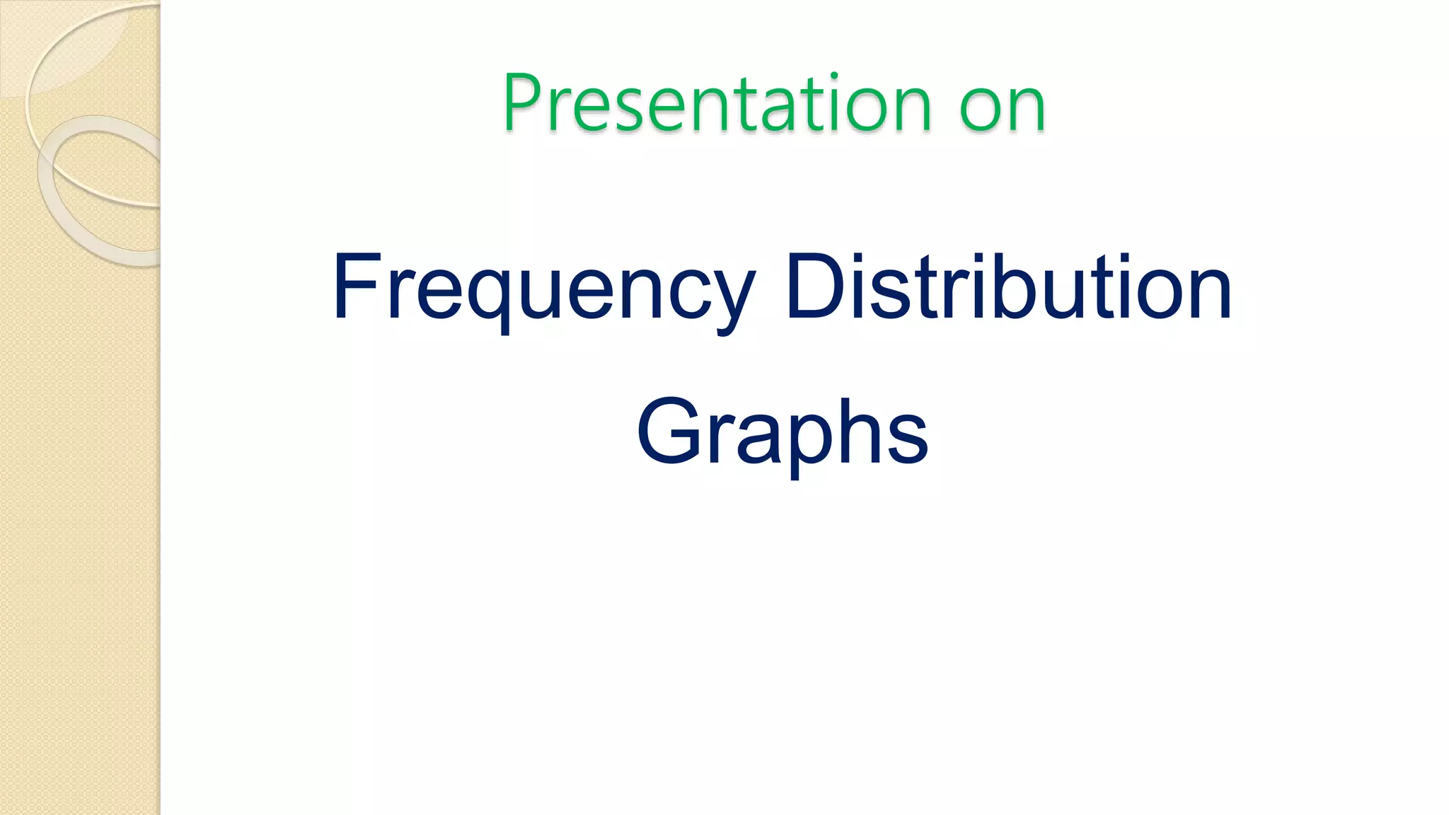 Frequency Distribution And Graphs Pptx