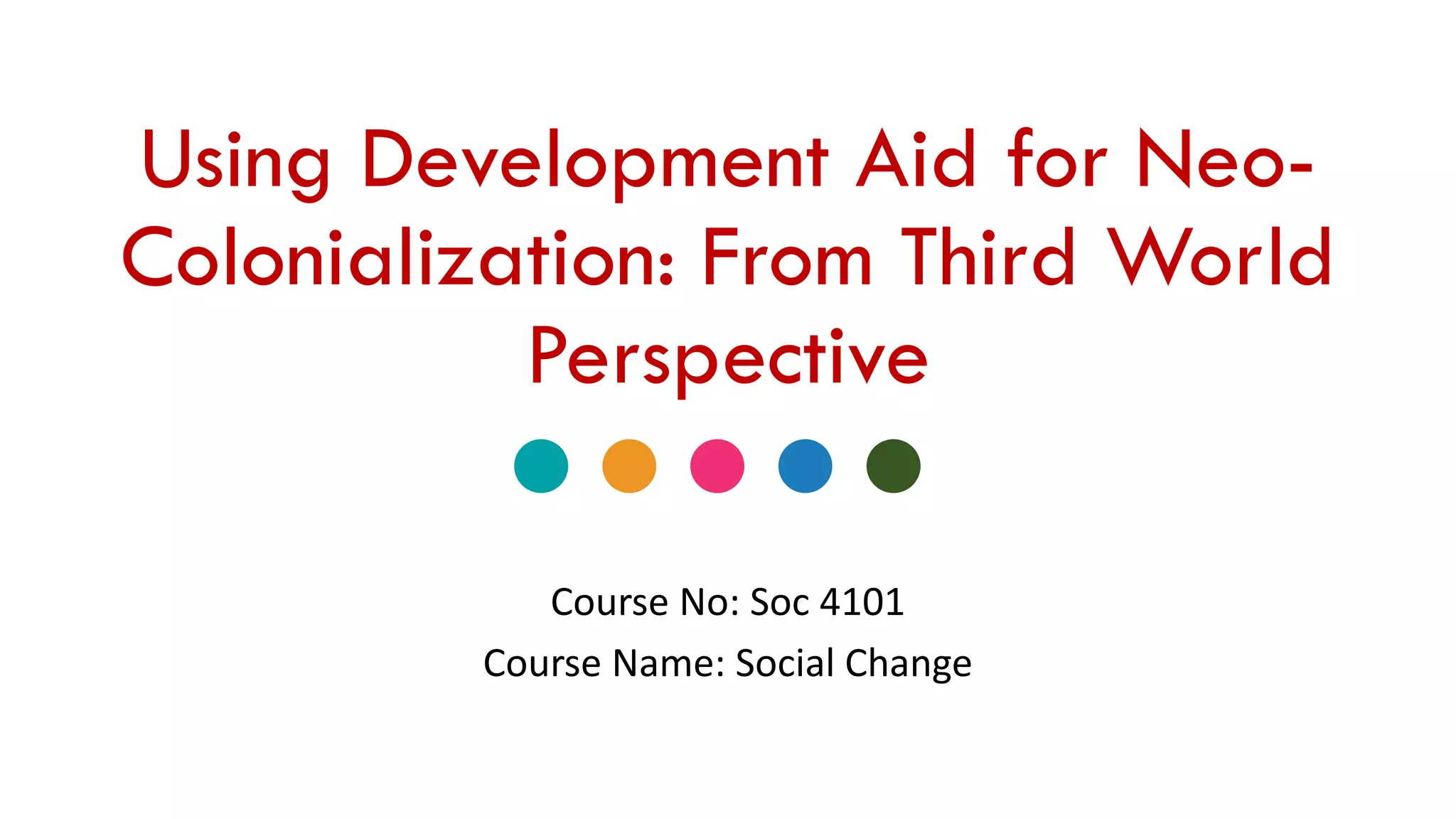 Using development Aid for Neo- Colonization: From Third World Pers ...