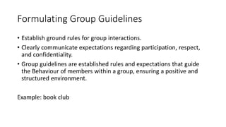 Group formation, Group Norms, Group Cohesiveness.pptx