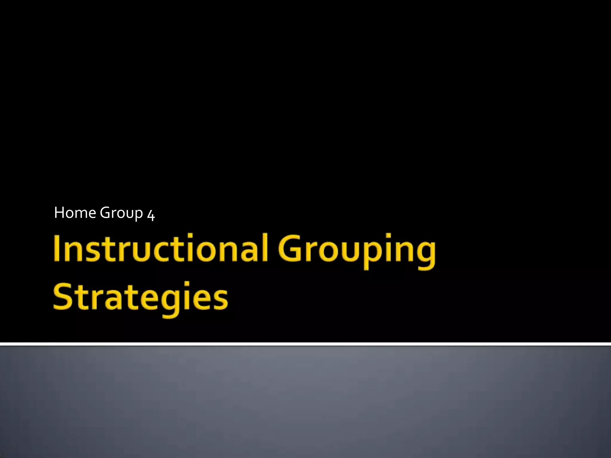 Grouping strategies presentation (Group 4) | PPTX