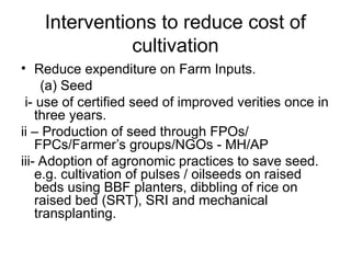 Interventions and strategies to reduce cost of cultivation in farming ...