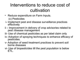 Interventions and strategies to reduce cost of cultivation in farming ...