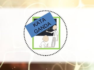Kata Ganda | PPT