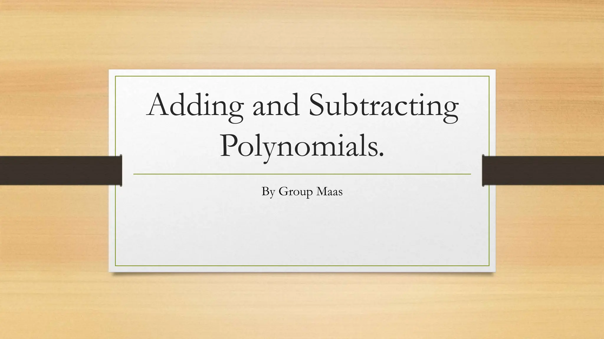 Group Maas - Adding Polynomials.pptx23232 | PPT