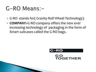 Marketing product launched Presentation(G-RO Innovative Smart Luggage ...