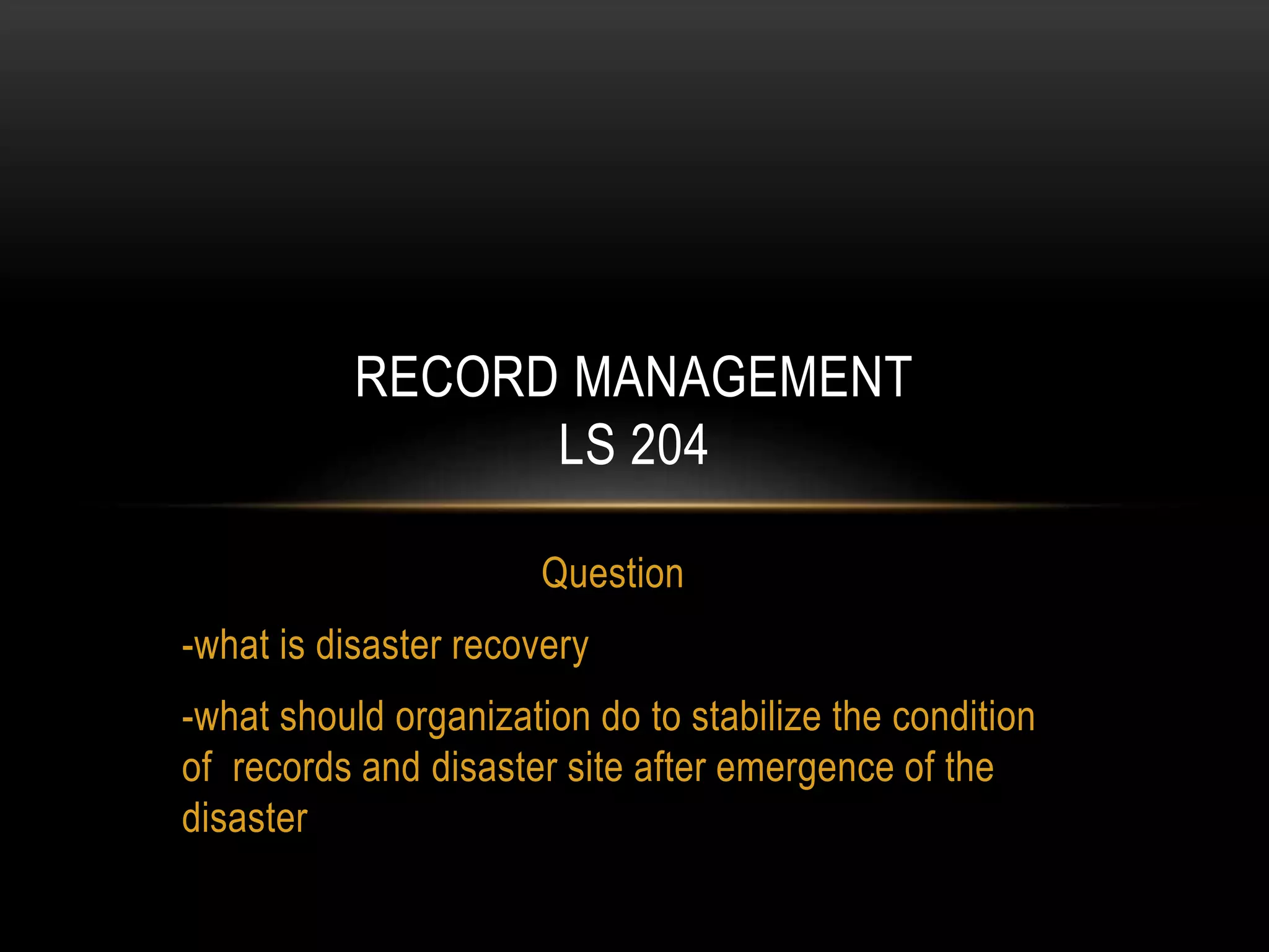DISASTER RECOVERY IN RECORD MANAGEMENT PROGRAM | PPTX
