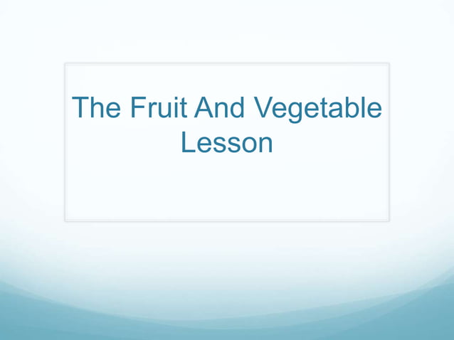 The Fruit and Vegetable Lesson | PPT