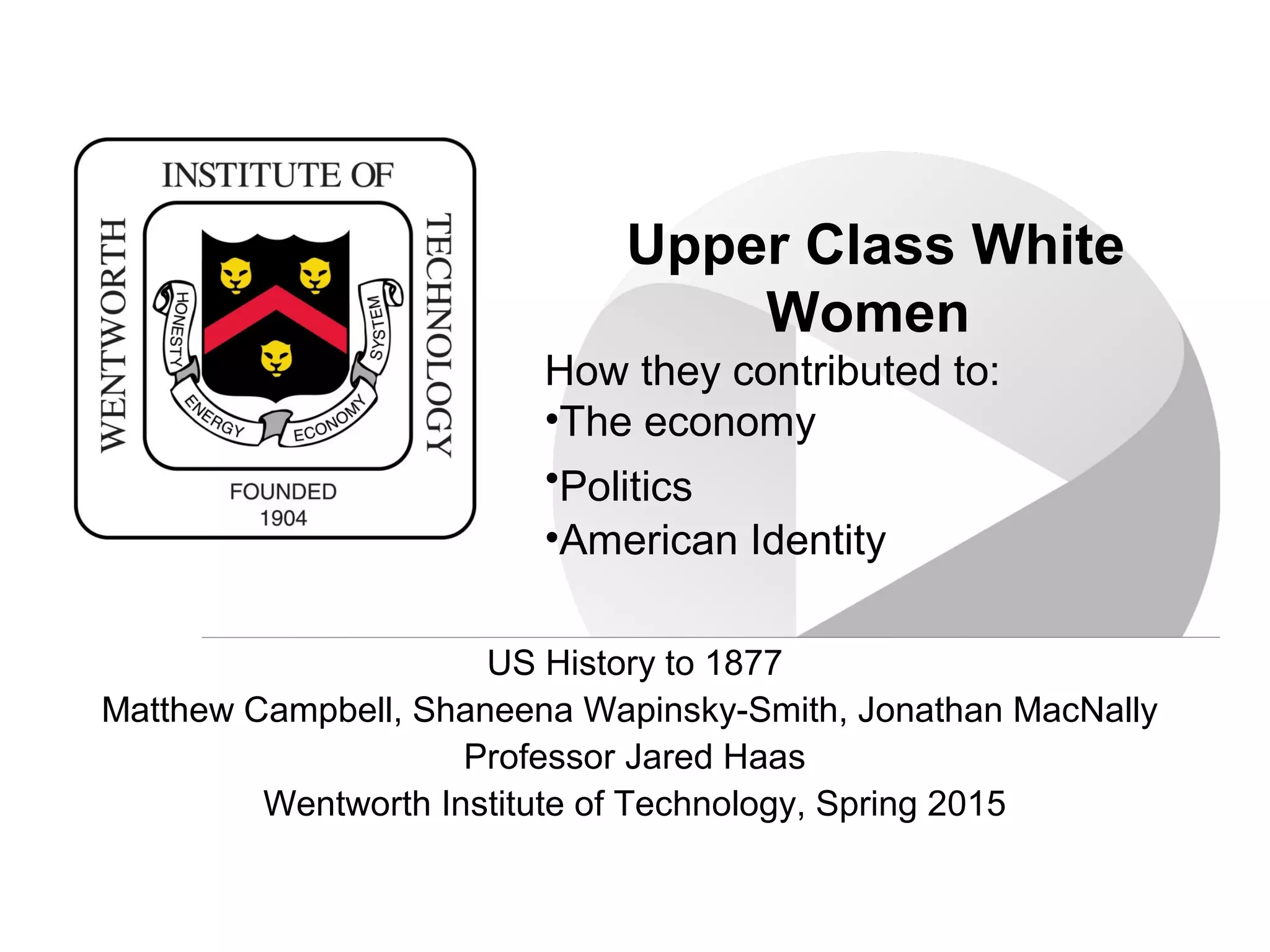 Upper Class White Women Powerpoint week 5 Presentation | PPT