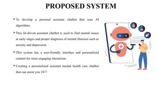 AI DRIVEN ASSISTANT CHATBOT FOR MENTAL DISTRUBANCE | PPTX