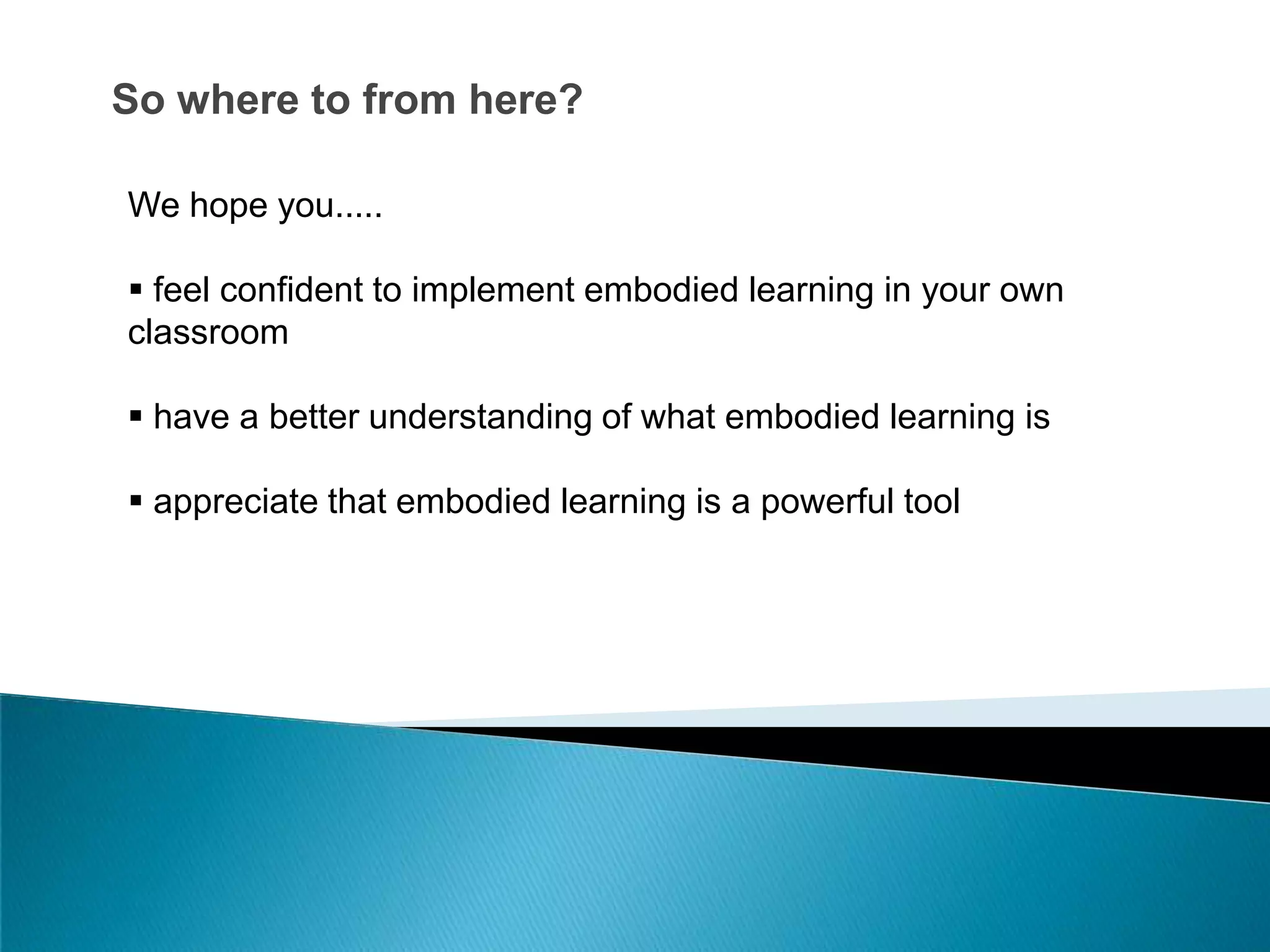 Why embodied learning can help bridge the gap in schools and classrooms ...