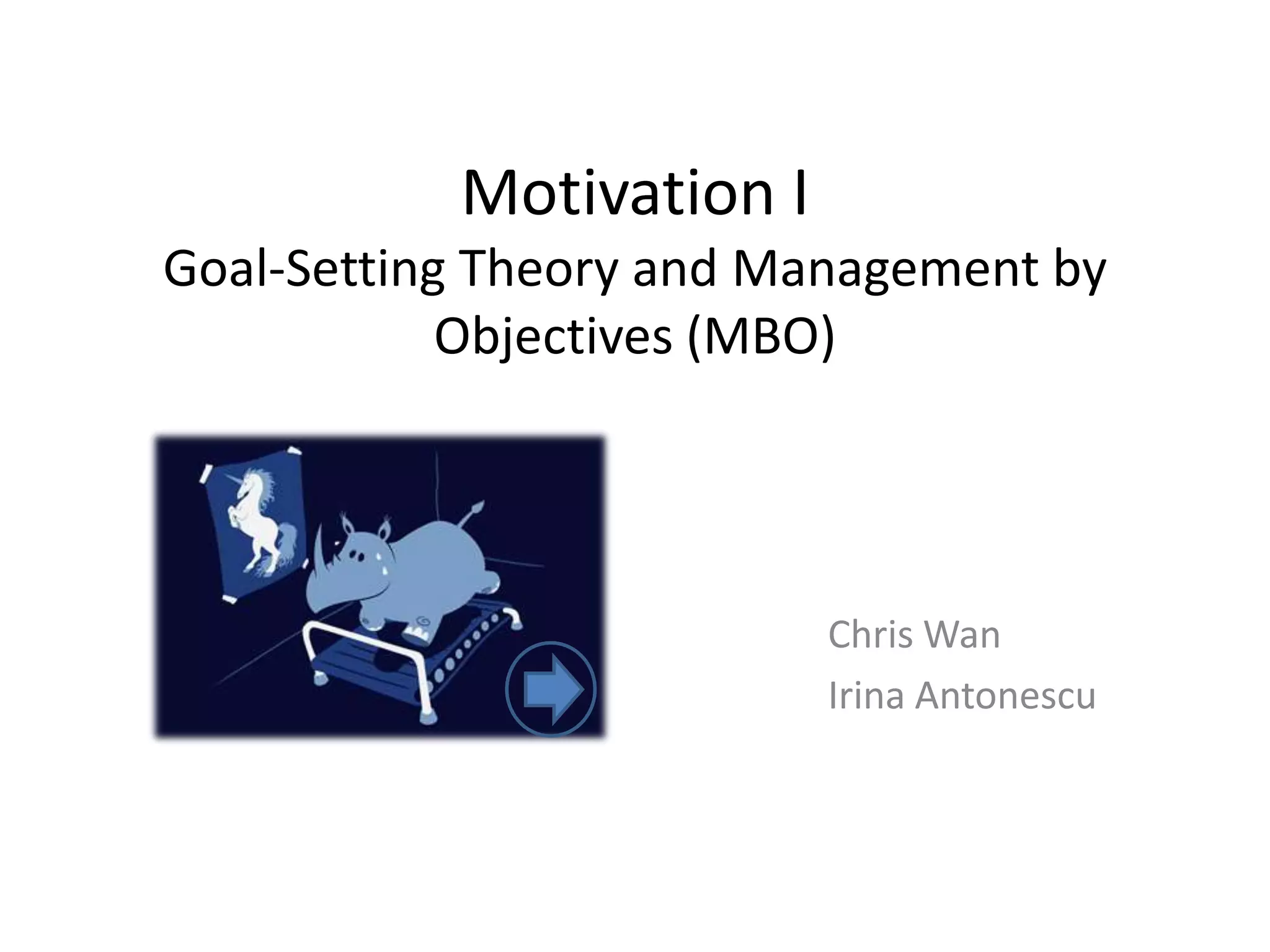 Motivation Theories: Goal setting theory and MBO | PPTX