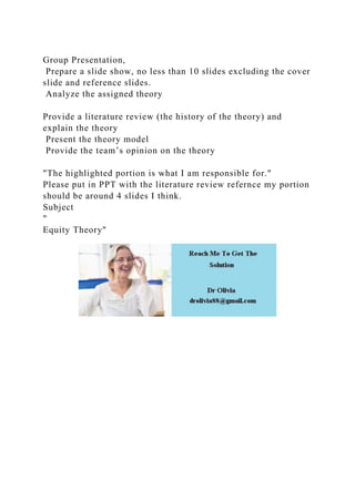 Group Presentation, Prepare a slide show, no less than 10 slides e.docx