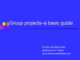 Group projects– a basic guide | PPT