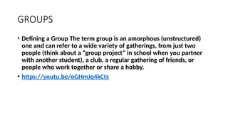 GROUPS & ORGANIZATION ......2nd ppt.pptx
