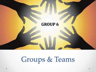 Groups & Teams - Organizational Behaviour | PPTX