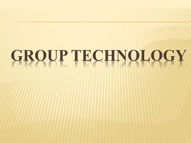 Group technology | PPTX