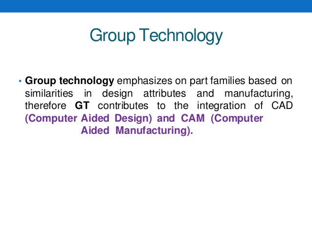 Group technology