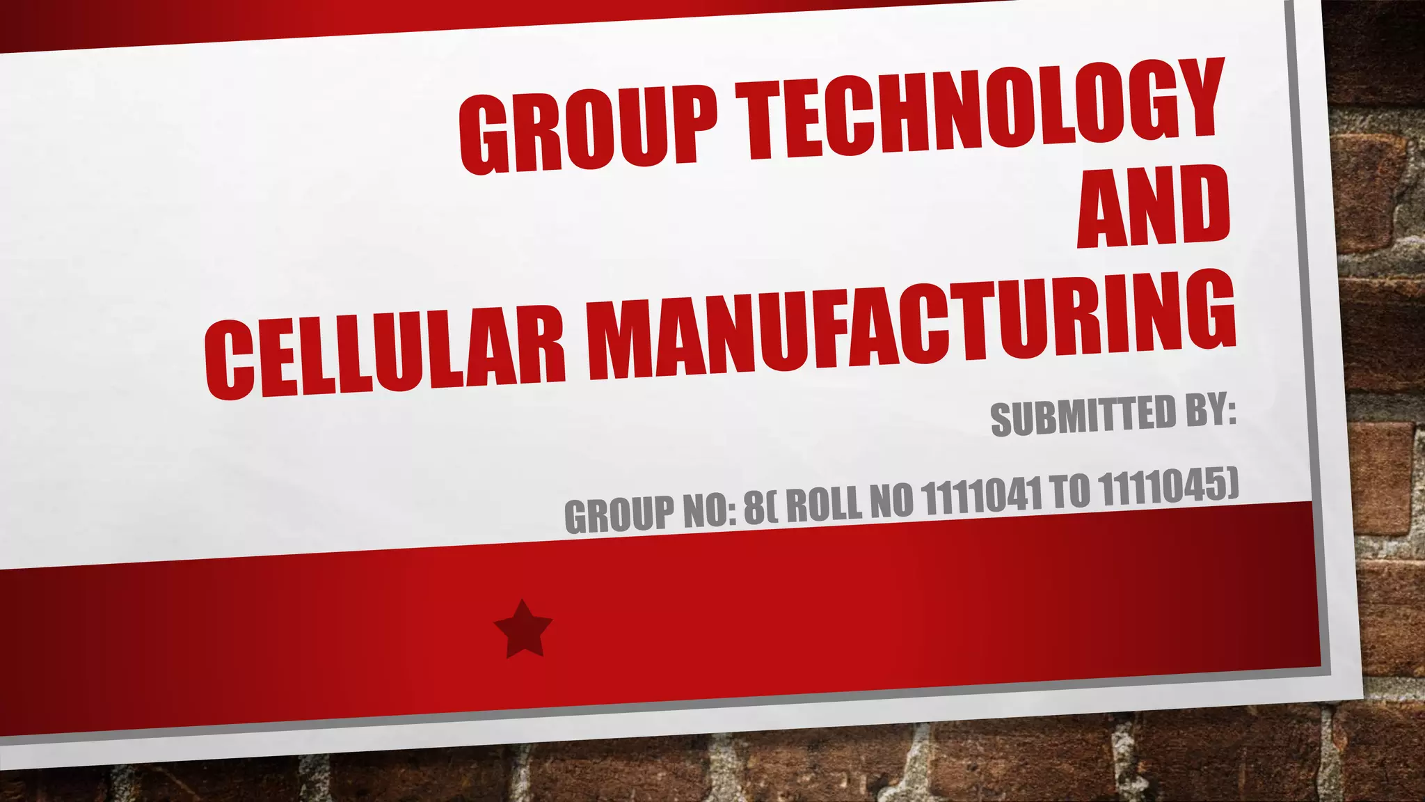 Group technology and cellular manufacturing | PPTX