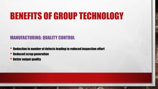 Group technology and cellular manufacturing | PPTX