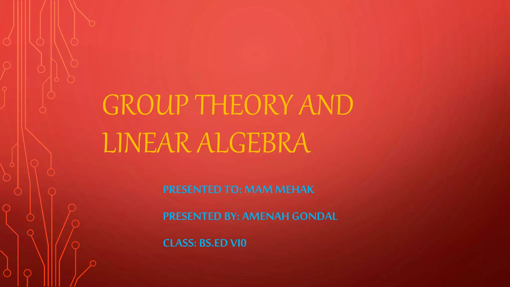 Group theory and linear algebra | PPTX