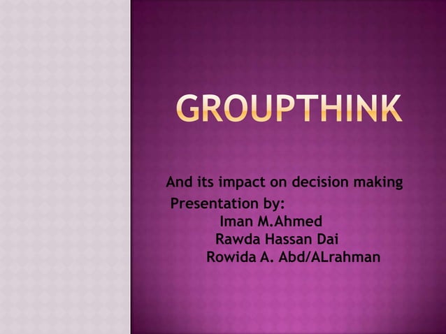 Groupthink and its impact on decision making | PPTX | Business ...