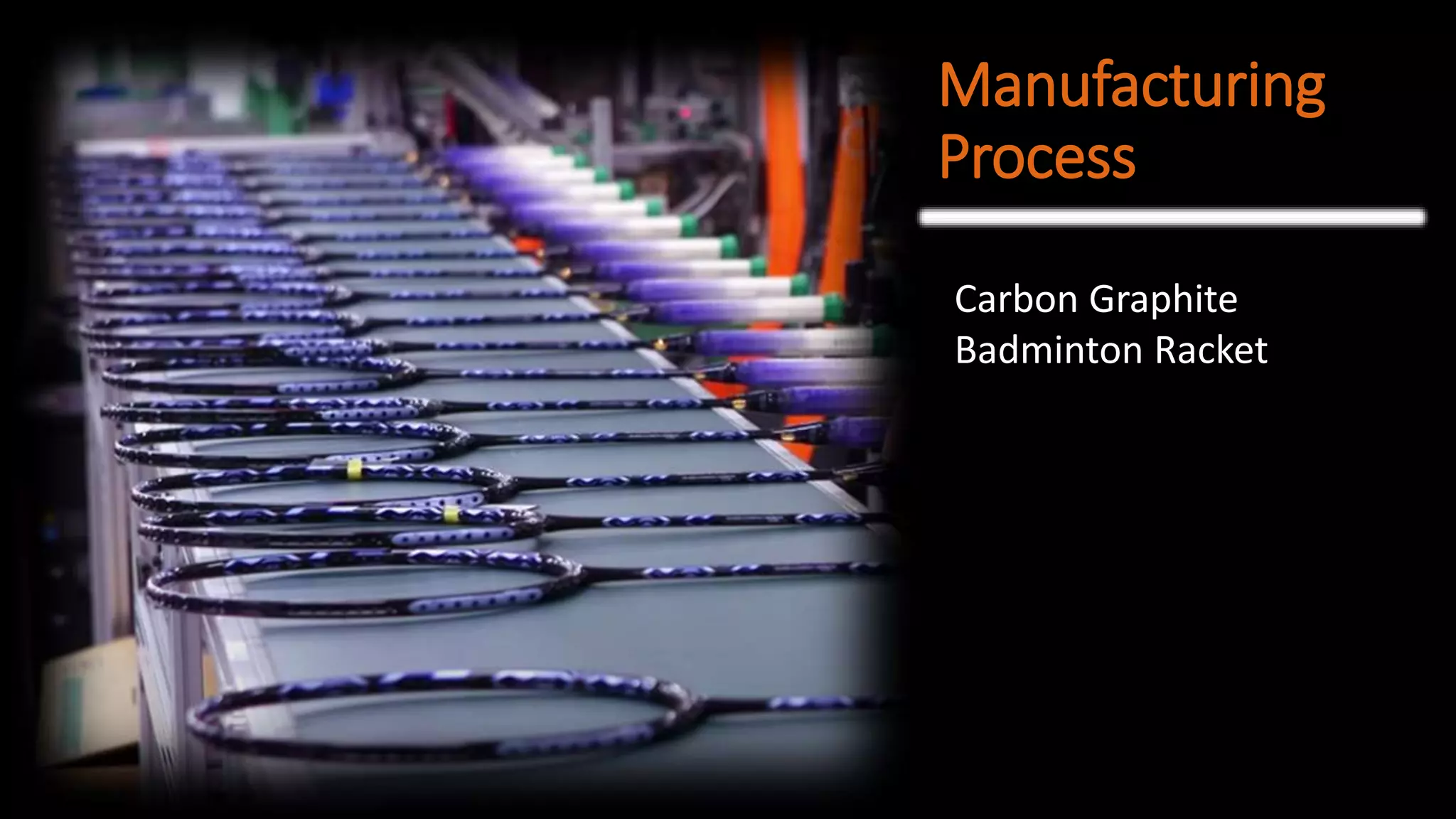 Group Yonex - Manufacturing Process of Badminton Racket ( Manufacturing ...