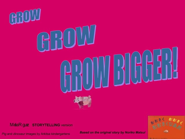 Grow Grow Grow Bigger | PPT