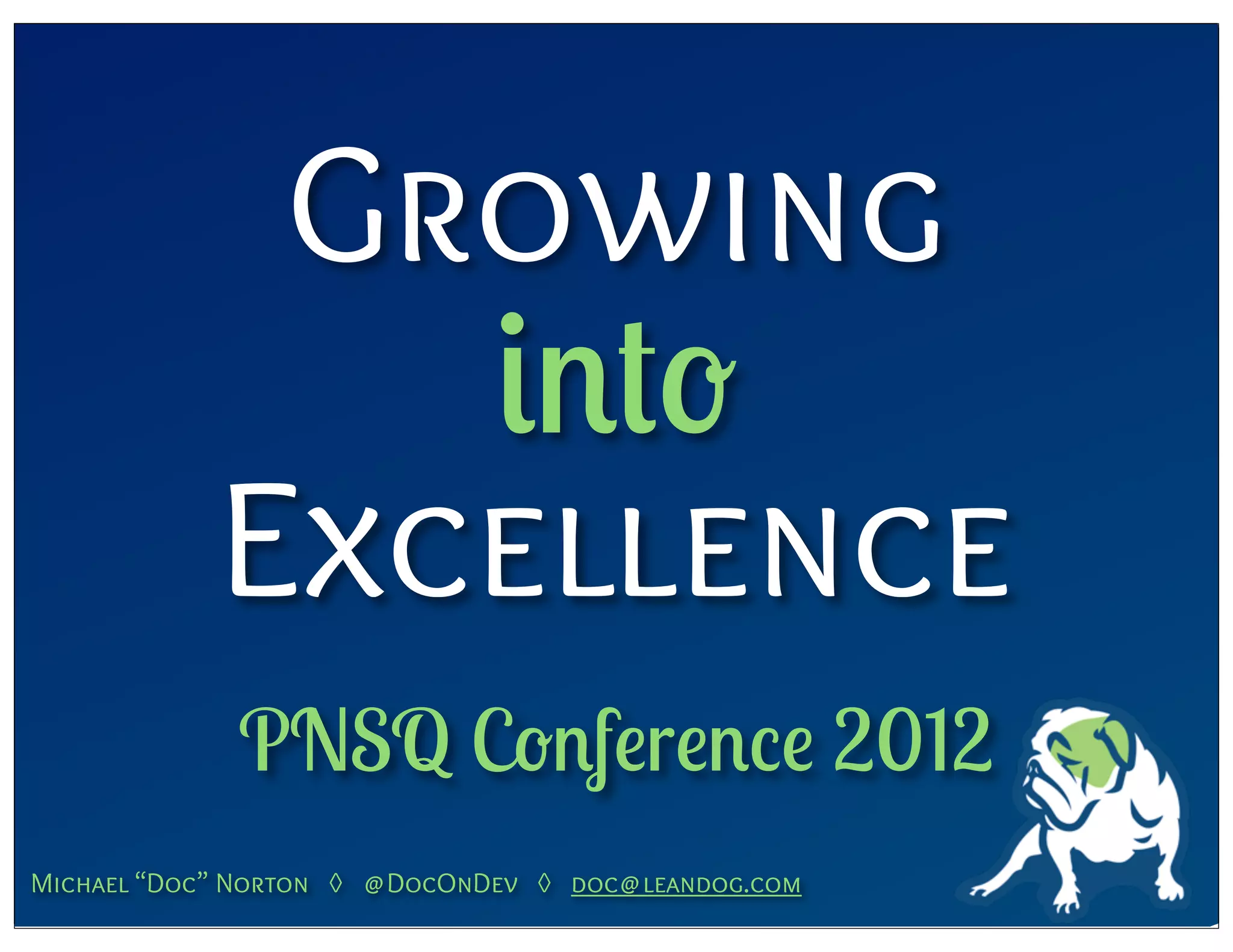 Growing into Excellence - PNSQC | PPT