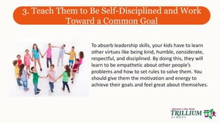Growing Leadership in Kids (Advice from a Daycare in Markham) .pptx
