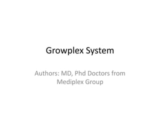 Growplex system | PPTX