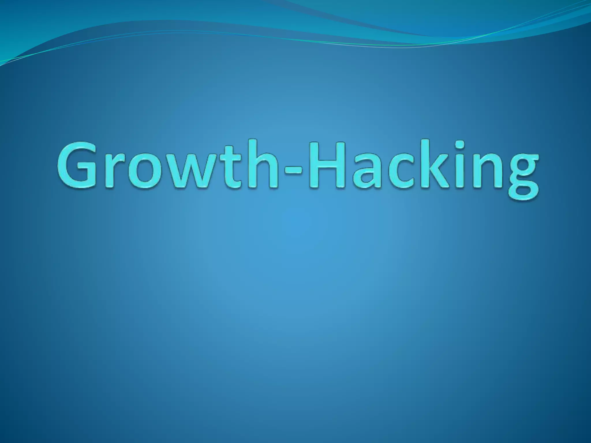 Growth hacking | PPT