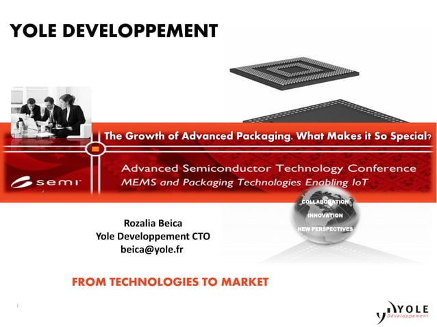 Growth of advanced packaging - What make it so special? Presentation by ...