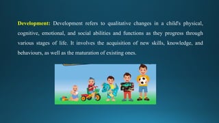 GROWTH AND DEVELOPMENT- INTRODUCTION PRINCIPLES FACTORS AFFECTING ...