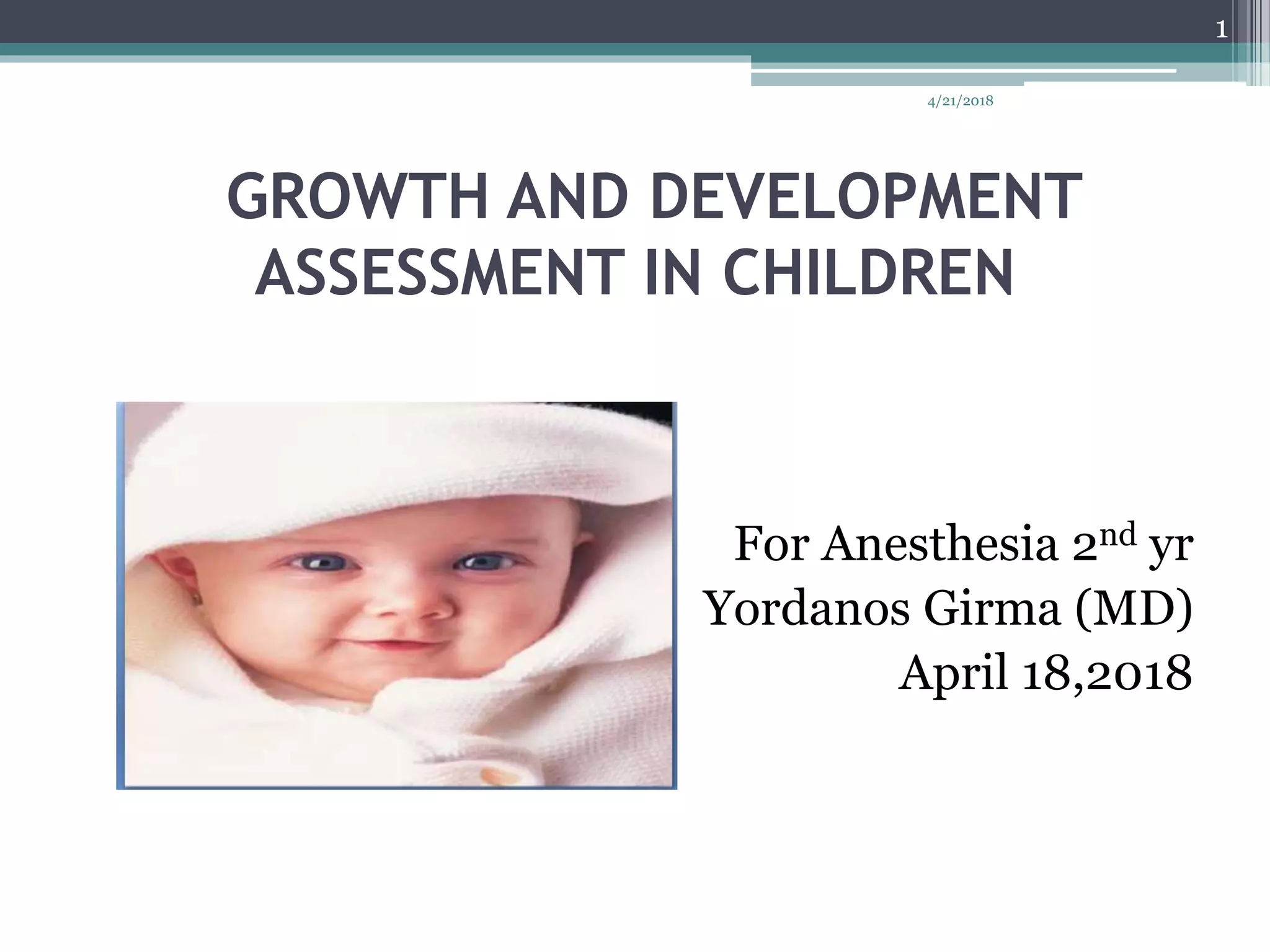 Growth and development assessment in children | PPTX