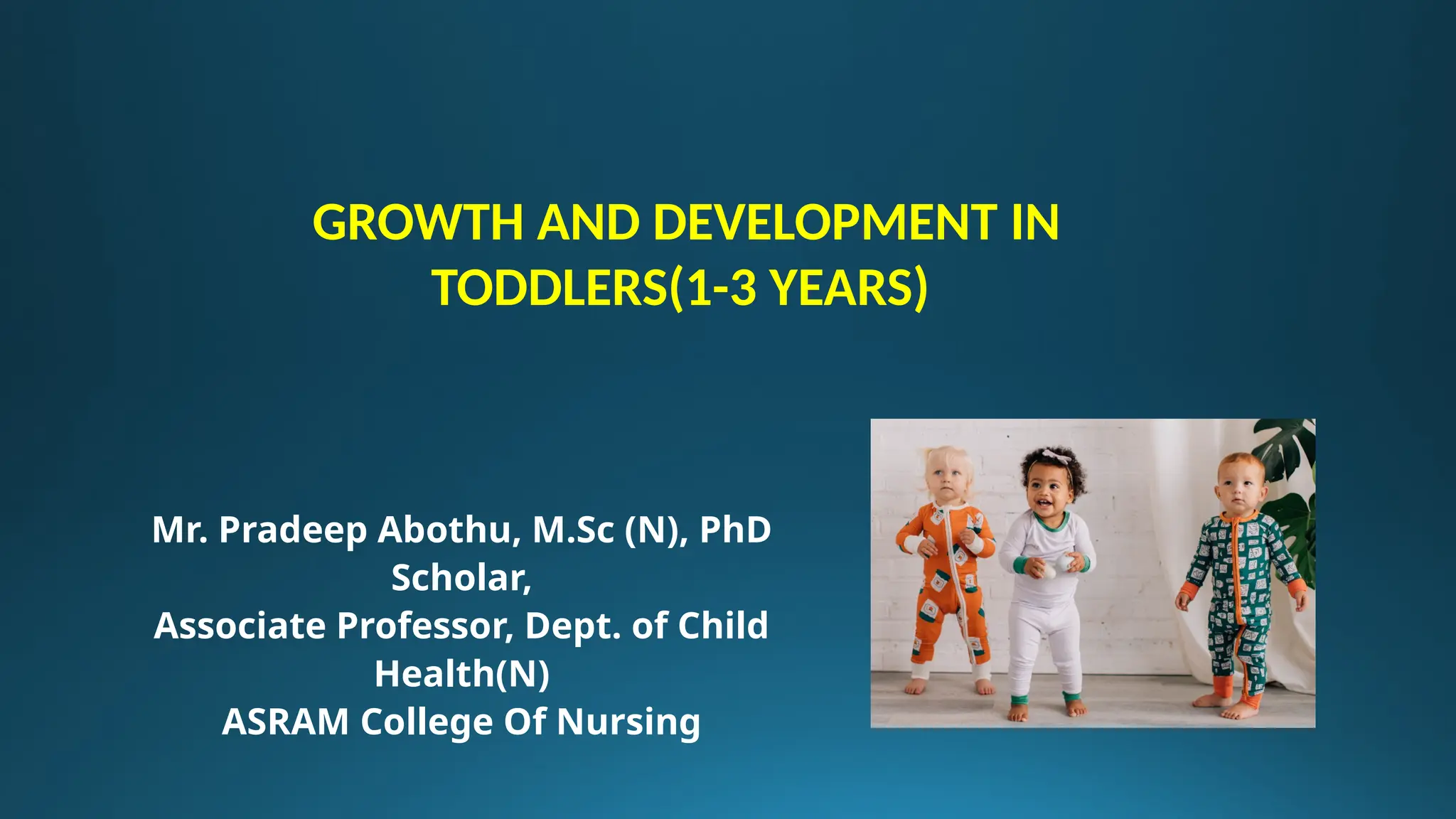 GROWTH AND DEVELOPMENT IN TODDLERS.pptx