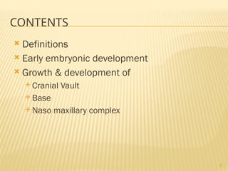 GROWTH AND DEVELOPMENT OF CRANIAL VAULT ,cranial base & maxilla.pptx