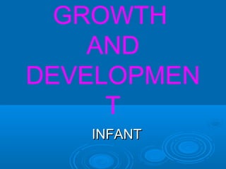 Growth and development of Infants | PPT