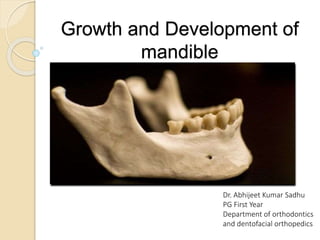 Growth and Development of mandible.pptx