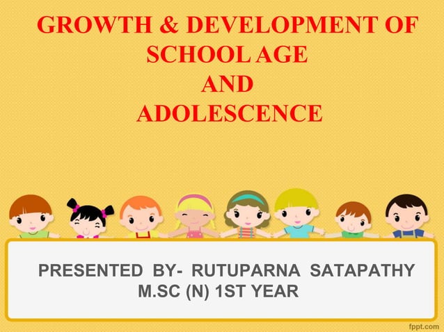 growth and development of schoolage and aldolosence.ppt