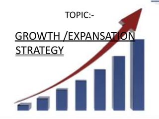 Growth and expansion strategy | PPTX