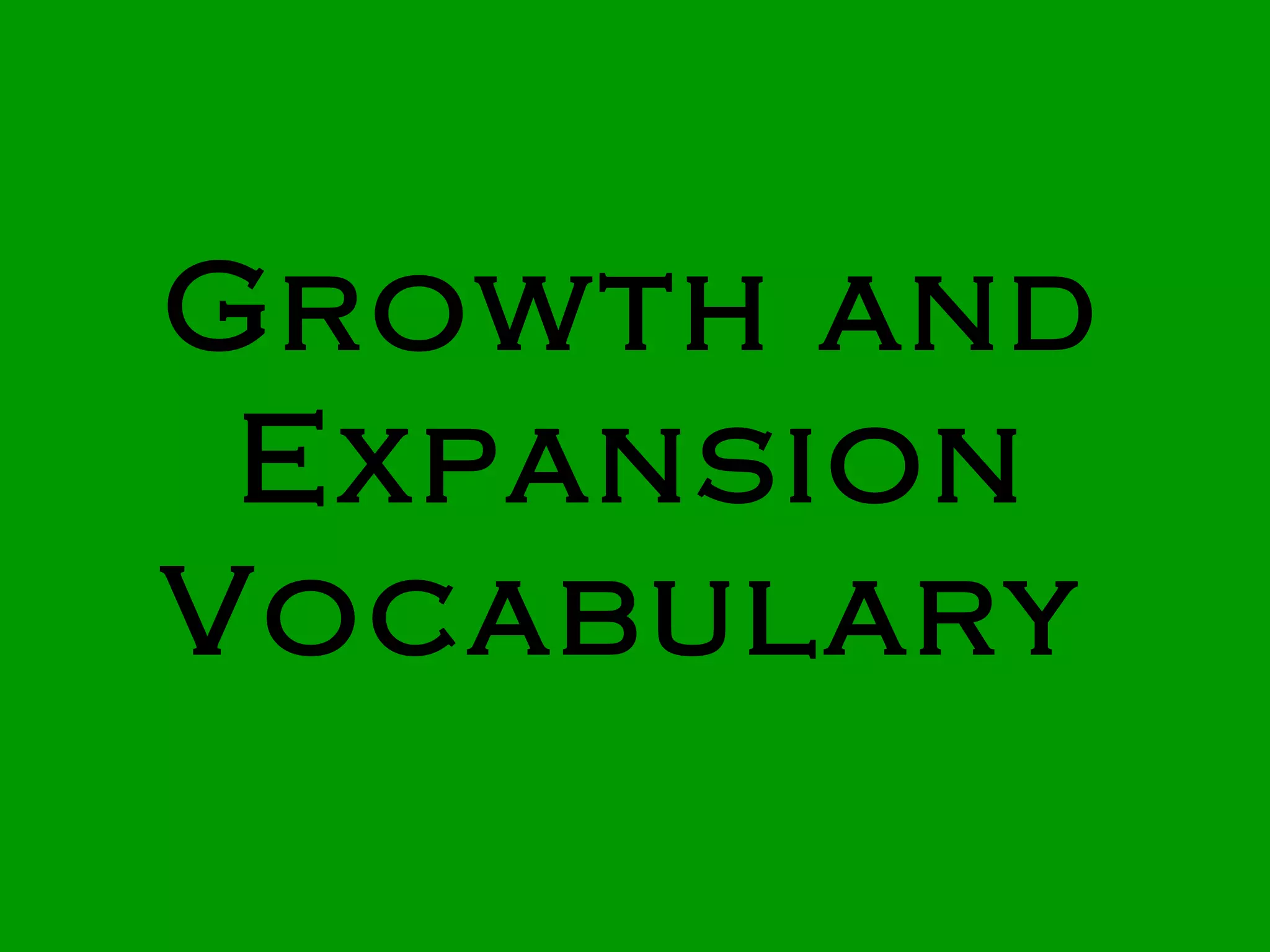 Growth and expansion terms | PPT