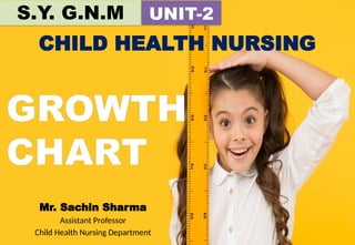 child health nursing gnmgrowth chart.pptx