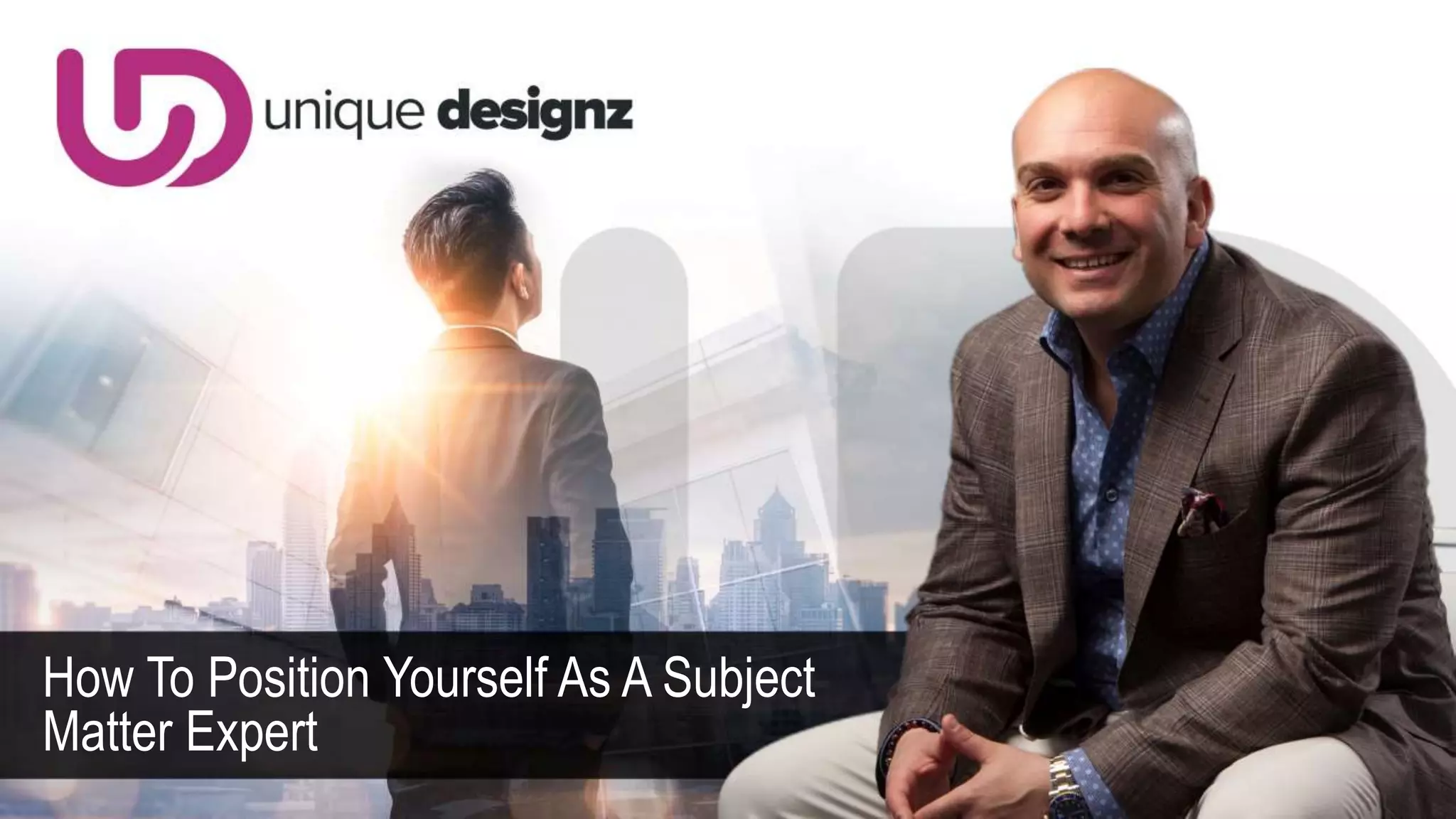 How To Position Yourself As A Subject Matter Expert | PPT