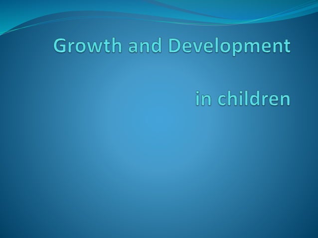 Growth, Development, and Behavior in children.pptx